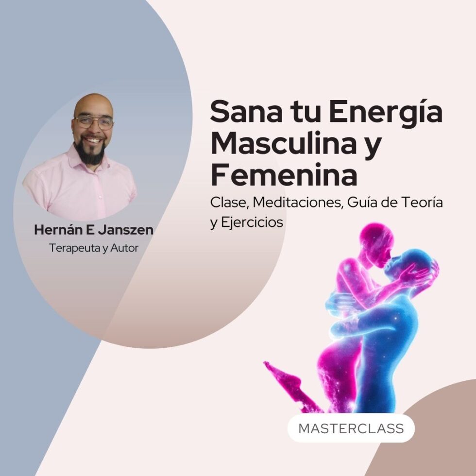 Sana tu Energía Masculina y Femenina · Un Ser Zen por Hernán E Janszen