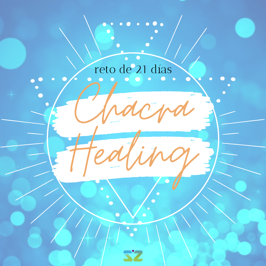 Chacra Healing. Reto de 21 Días · Un Ser Zen